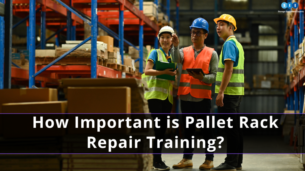 Comprehensive Pallet Rack Repair Training | Racking Inspections